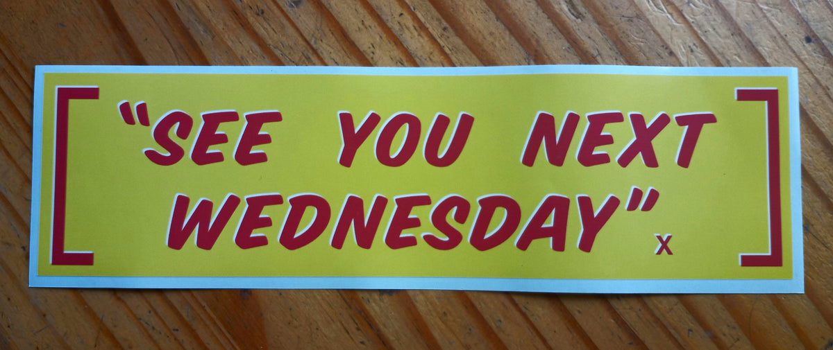SEE YOU NEXT WEDNESDAY • Retro BUMPER STICKER • American Werewolf ...